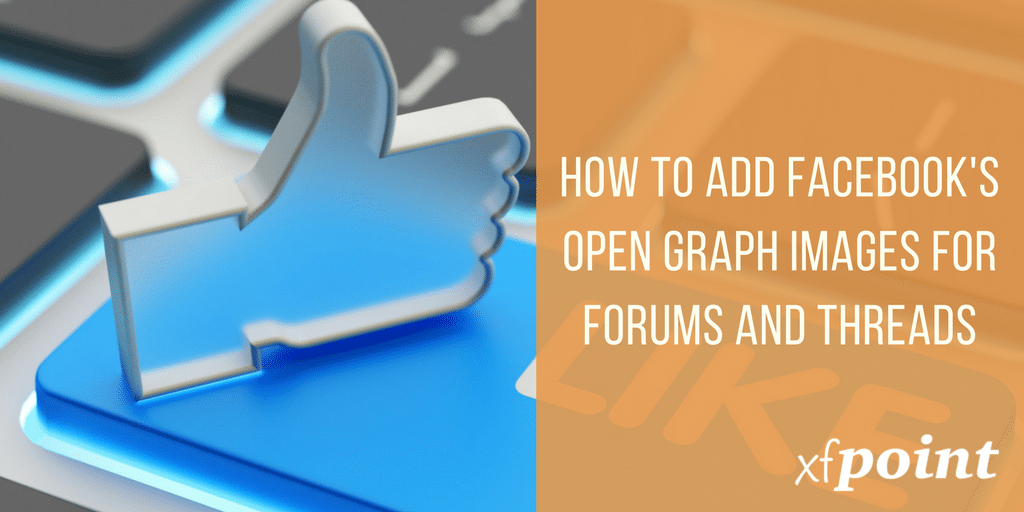 How to Add Facebook's Open Graph Image or og:image For Forums and Threads